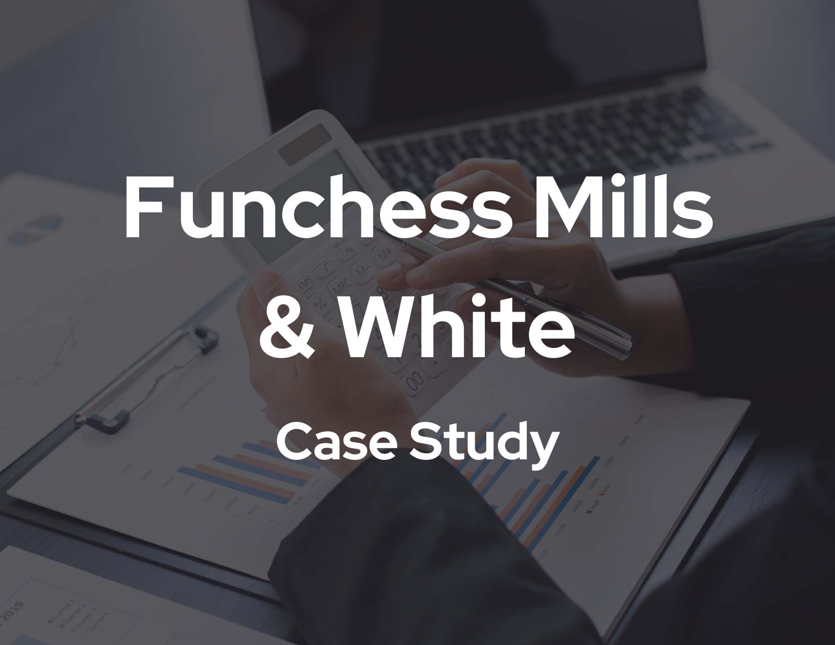 Funchess Mills & White Case Study - Function4